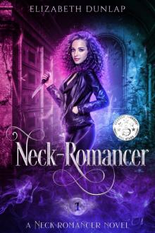 Read Neck-Romancer: A Neck-Romancer Novel online free by Elizabeth Dunlap