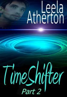 Read TimeShifter Part 2 online free by Leela Atherton