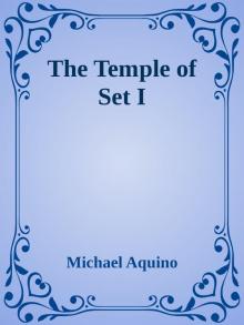 Read The Temple of Set I online free by Michael A Aquino