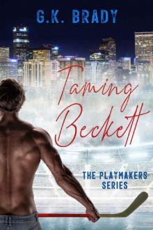 Read Taming Beckett: A Bad Boy Sports Romance (The Playmakers Series Hockey Romances Book 1 ...