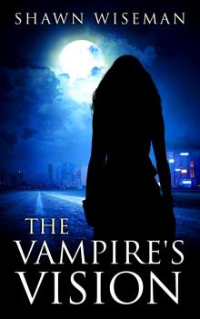 Read The Vampire's Vision online free by Shawn Wiseman