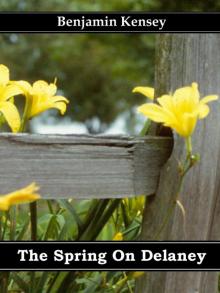 Read The Spring On Delaney online free by Benjamin Kensey