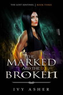 Read The Marked and the Broken online free by Ivy Asher