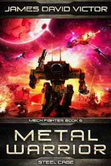 Read Metal Warrior: Steel Cage (Mech Fighter Book 6) online free by ...