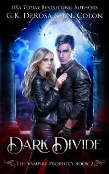 Read Dark Divide: The Vampire Prophecy Book 2 online free by G. K. DeRosa