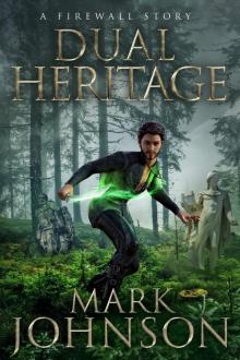 Read Dual Heritage: A FireWall Story online free by Mark Johnson