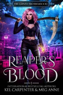 Read Reaper's Blood (The Grimm Brotherhood Book 1) online free by Kel ...