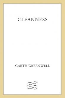 Read Cleanness online free by Garth Greenwell