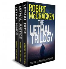 Read Lethal Dose; Lethal Justice; Lethal Mind online free by Robert McCracken