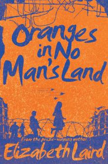 Read Oranges in No Man's Land online free by Elizabeth Laird
