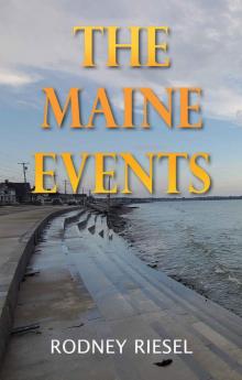 Read The Maine Events online free by Rodney Riesel