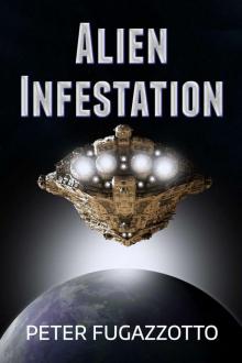 Read Alien Infestation online free by Peter Fugazzotto