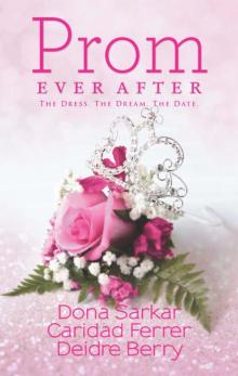 Read Prom Ever After online free by Dona Sarkar, Caridad Ferrer, Deidre ...