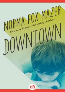 Read Downtown online free by Norma Fox Mazer