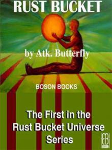 Read Rust Bucket rbu-1 online free by Atk. Butterfly
