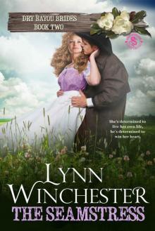 Read The Seamstress (Dry Bayou Brides Book 2) online free by Lynn Winchester