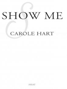 Read Show Me online free by Carole Hart