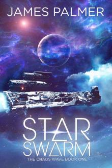 Read Star Swarm: The Chaos Wave Book One online free by James Palmer