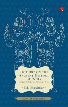 Read Lectures on the Ancient History of India online free by D R Bhandarkar