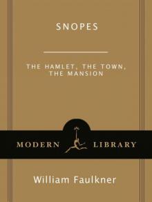 Read Snopes: The Hamlet, The Town, The Mansion online free by Faulkner ...