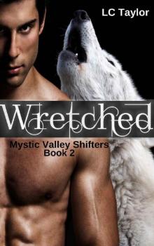 Read Wretched: Book 2 (Mystic Valley Shifters) online free by LC Taylor