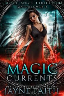 Read Magic Currents (Cursed Angel Collection) online free by Jayne Faith