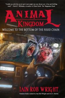 Read Animal Kingdom: An Apocalyptic Horror Novel online free by Iain ...