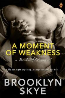 Read A Moment of Weakness online free by Brooklyn Skye
