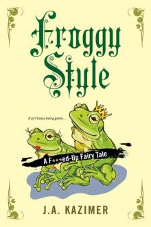 Read Froggy Style online free by J. A. Kazimer