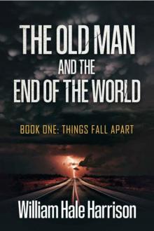 Read The Old Man & the End of the World | Book 1 | Things Fall Apart ...