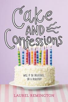 Read Cake and Confessions online free by Laurel Remington