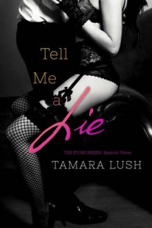 Read Tell Me a Lie (The Story Series Book 3) online free by Tamara Lush