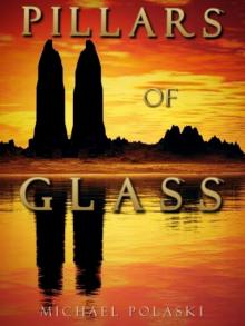 Read Pillars of Glass online free by Michael Polaski