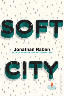 Read Soft City online free by Jonathan Raban