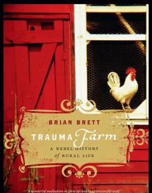 Read Trauma Farm online free by Brian Brett