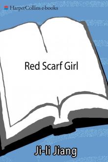Read Red Scarf Girl online free by Ji-Li Jiang