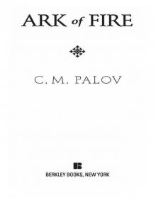 Read Ark of Fire online free by C. M. Palov