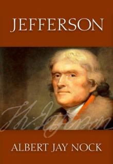 Read Jefferson online free by Albert Jay Nock