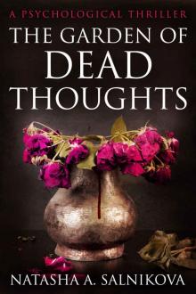 Read The garden of dead thoughts online free by Natasha A. Salnikova