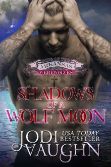 Read SHADOWS OF A WOLF MOON Book 5: RISE OF THE ARKANSAS WEREWOLVES ...