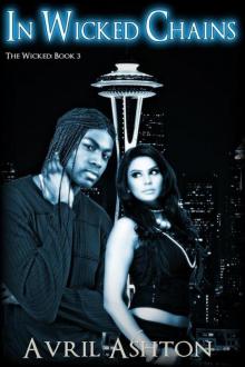 Read In Wicked Chains (The Wicked) online free by Ashton, Avril
