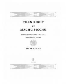 Read Turn Right at Machu Picchu online free by Mark Adams