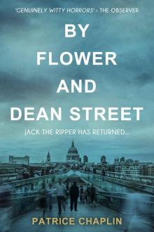 Read By Flower and Dean Street online free by Patrice Chaplin