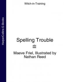 Read Spelling Trouble (Witch-in-Training, Book 2) online free by Maeve ...