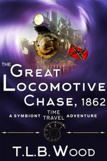 Read The Great Locomotive Chase, 1862 online free by T. L. B. Wood
