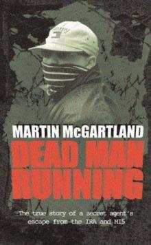 Read Dead Man Running: A True Story of a Secret Agent's Escape from the ...