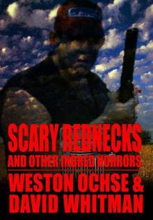Read Scary Rednecks & Other Inbred Horrors online free by Ochse, Weston