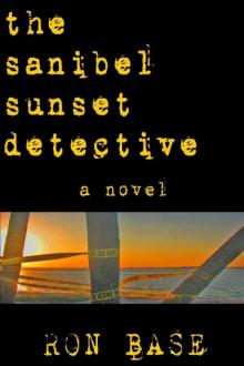 Read Ron Base - Sanibel Sunset Detective 01 - The Sanibel Sunset ...