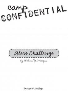 Read Camp Confidential 04 - Alex's Challenge online free by Melissa J Morgan