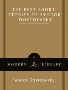 Read The Best Short Stories of Fyodor Dostoevsky online free by Dostoevsky, Fyodor
